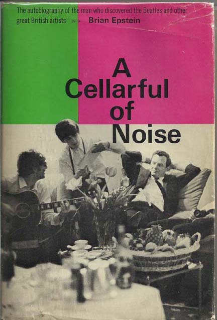 Book Review: “A Cellarful of Noise” by Brian Epstein | Beatles-Freak's ...